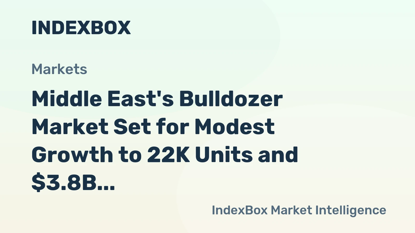 Middle East's Bulldozer Market Set for Modest Growth to 22K Units and $3.8B by 2035