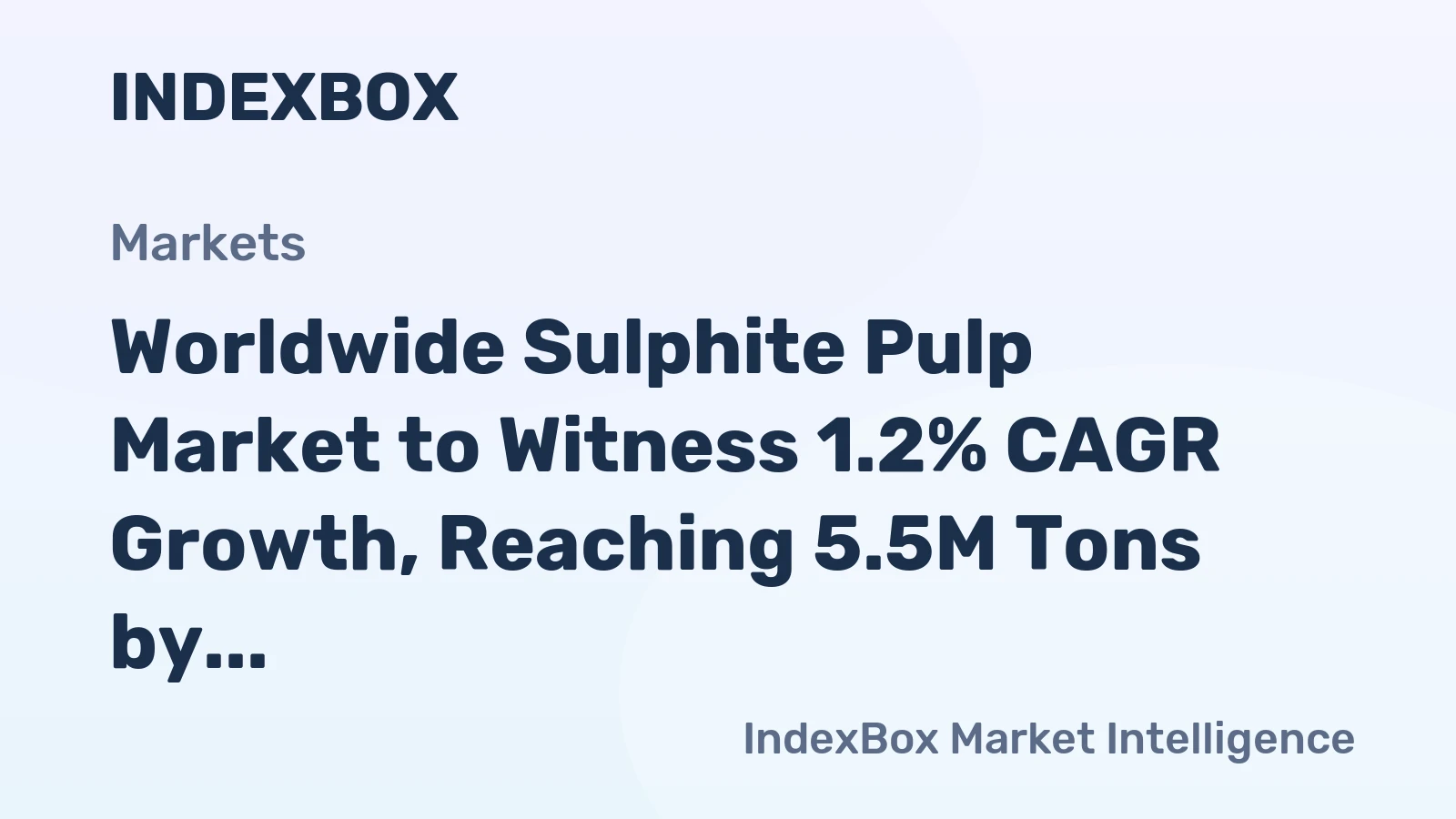 Worldwide Sulphite Pulp Market to Witness 1.2% CAGR Growth, Reaching 5.5M Tons by 2035