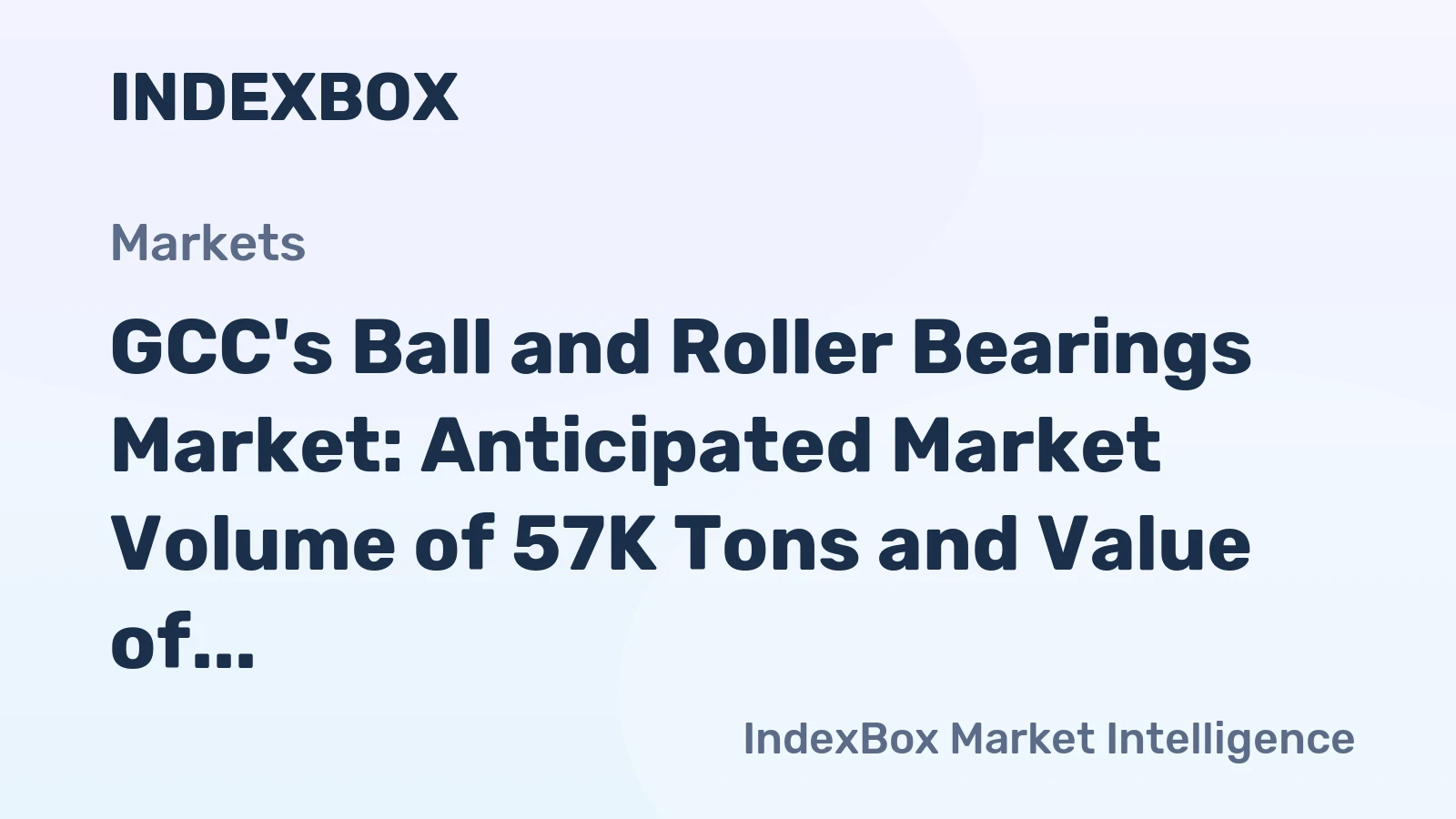 GCC's Ball and Roller Bearings Market: Anticipated Market Volume of 57K Tons and Value of $708M by 2035