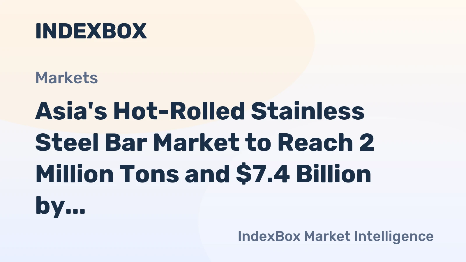 Asia's Hot-Rolled Stainless Steel Bar Market to Reach 2 Million Tons and $7.4 Billion by 2035