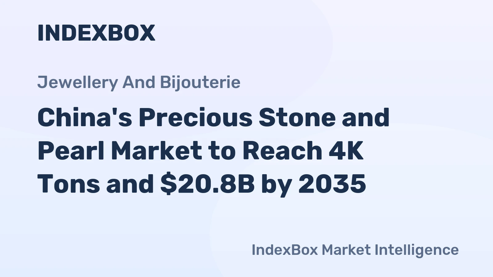 China's Precious Stone and Pearl Market to Reach 4K Tons and $20.8B by 2035