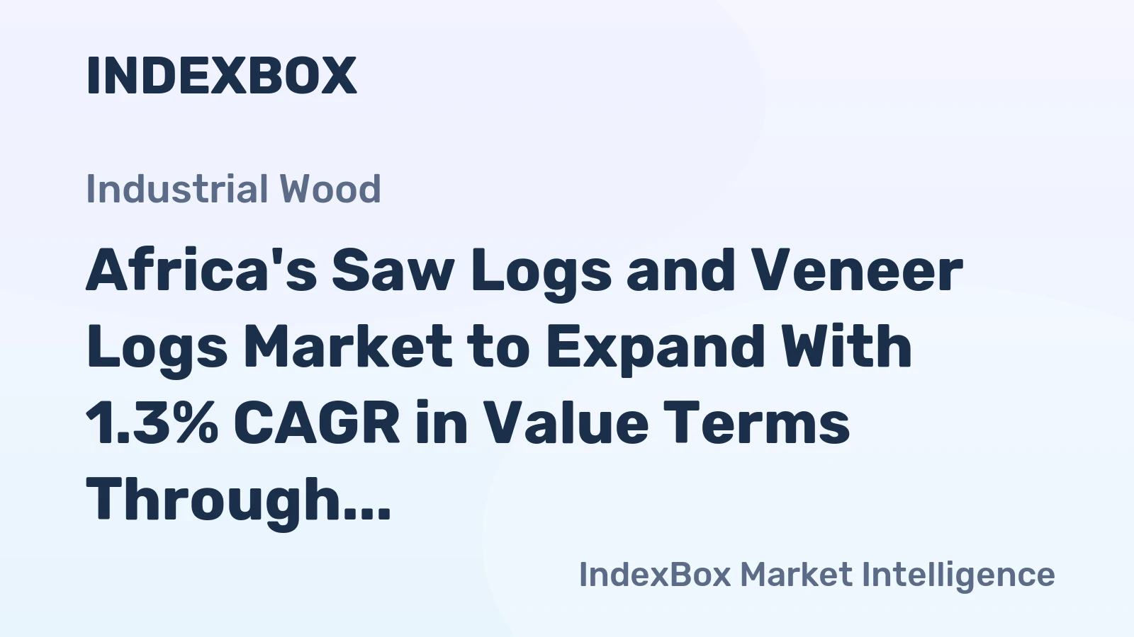 Africa's Saw Logs and Veneer Logs Market to Expand With 1.3% CAGR in Value Terms Through 2035
