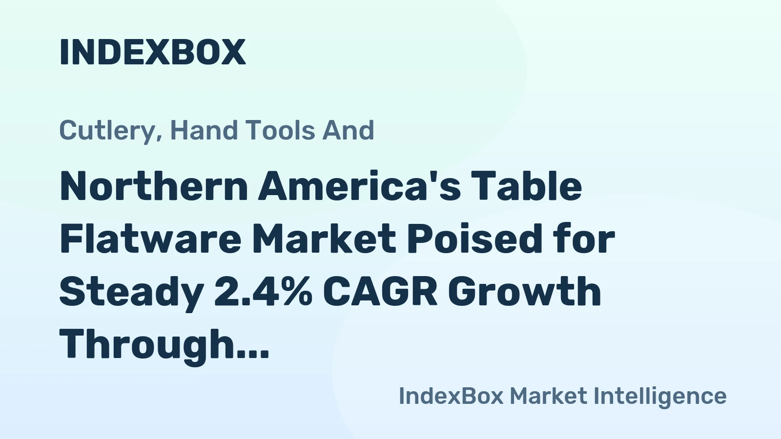 Northern America's Table Flatware Market Poised for Steady 2.4% CAGR Growth Through 2035