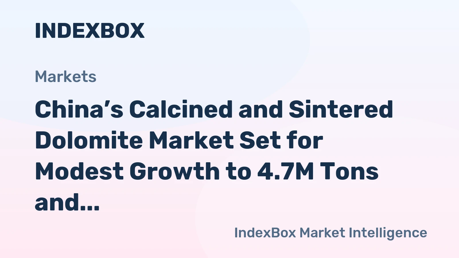China’s Calcined and Sintered Dolomite Market Set for Modest Growth to 4.7M Tons and $745M by 2035