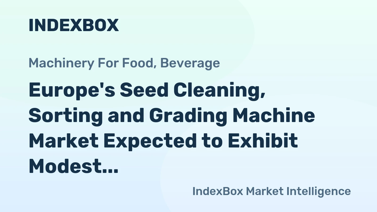 Europe's Seed Cleaning, Sorting and Grading Machine Market Expected to Exhibit Modest Growth with +1.0% CAGR from 2024 to 2035