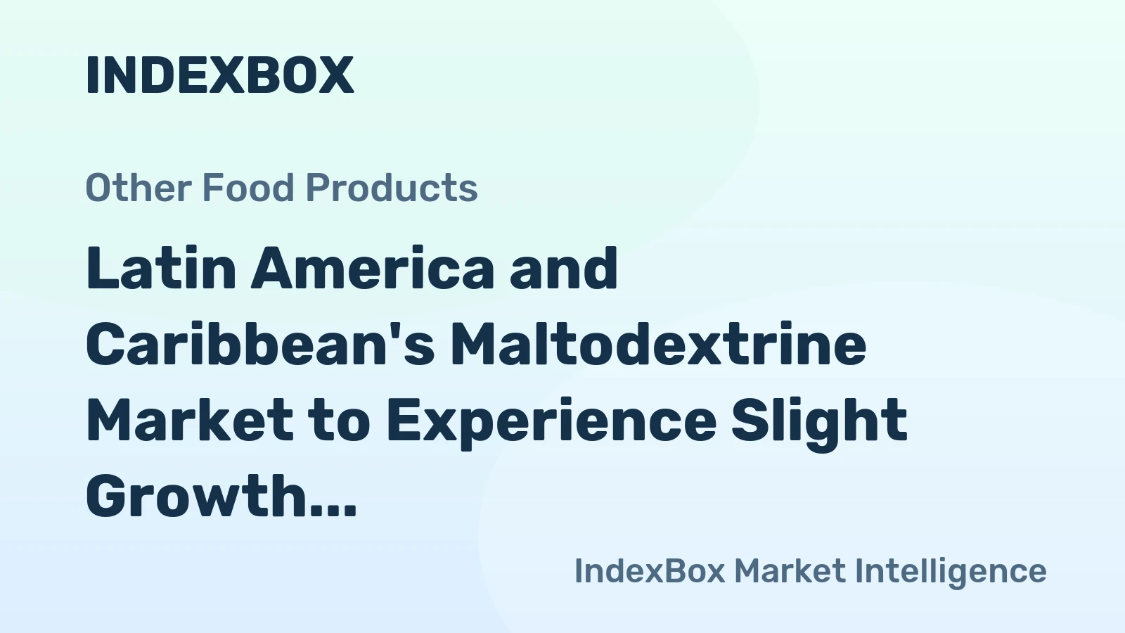 Latin America and Caribbean's Maltodextrine Market to Experience Slight Growth with +0.6% CAGR over Next Decade