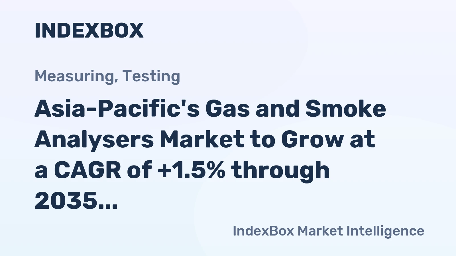 Asia-Pacific's Gas and Smoke Analysers Market to Grow at a CAGR of +1.5% through 2035, Reaching $43.9B in Value