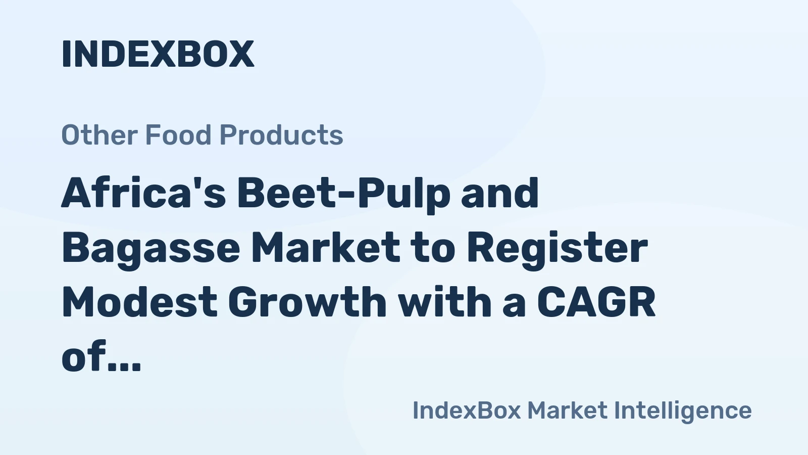 Africa's Beet-Pulp and Bagasse Market to Register Modest Growth with a CAGR of +1.5% over the Next Decade