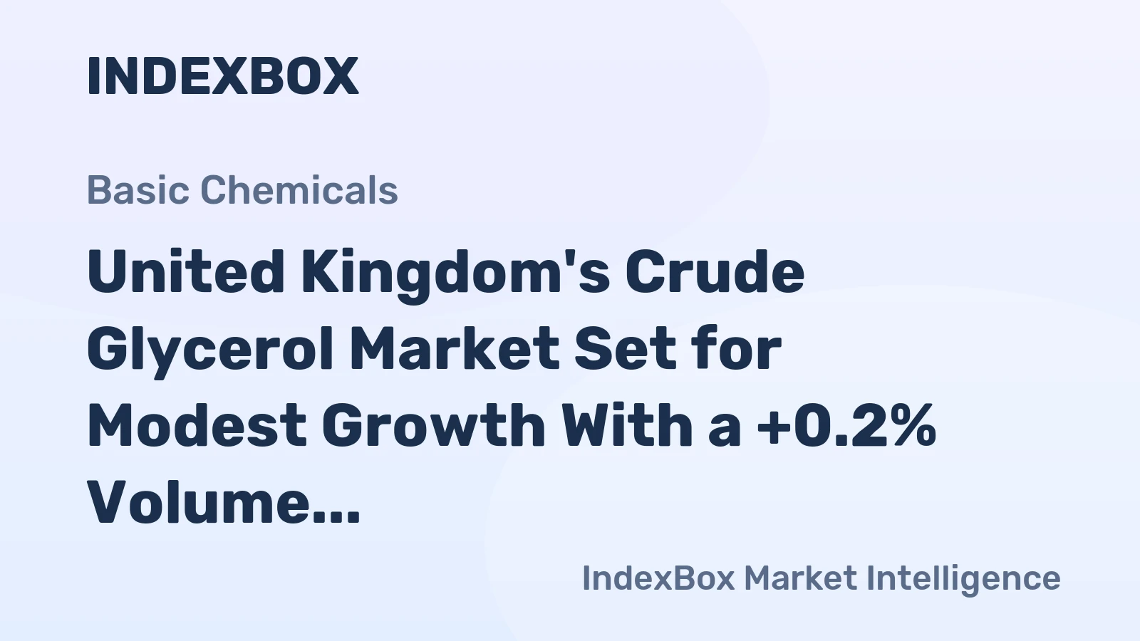 United Kingdom's Crude Glycerol Market Set for Modest Growth With a +0.2% Volume CAGR