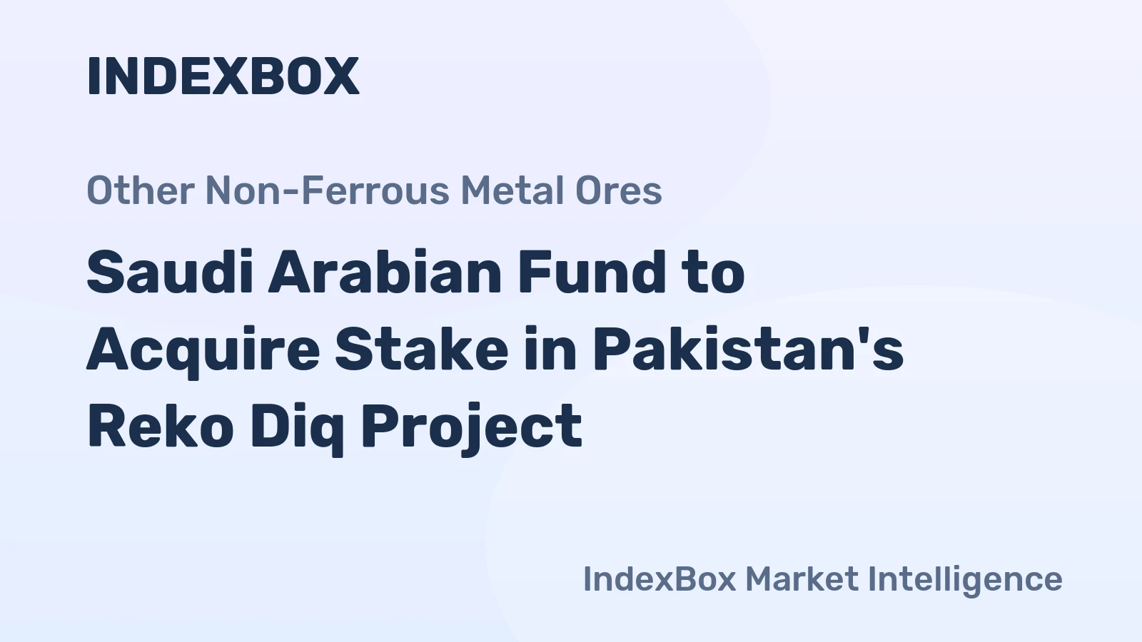 Saudi Arabian Fund to Acquire Stake in Pakistan's Reko Diq Project