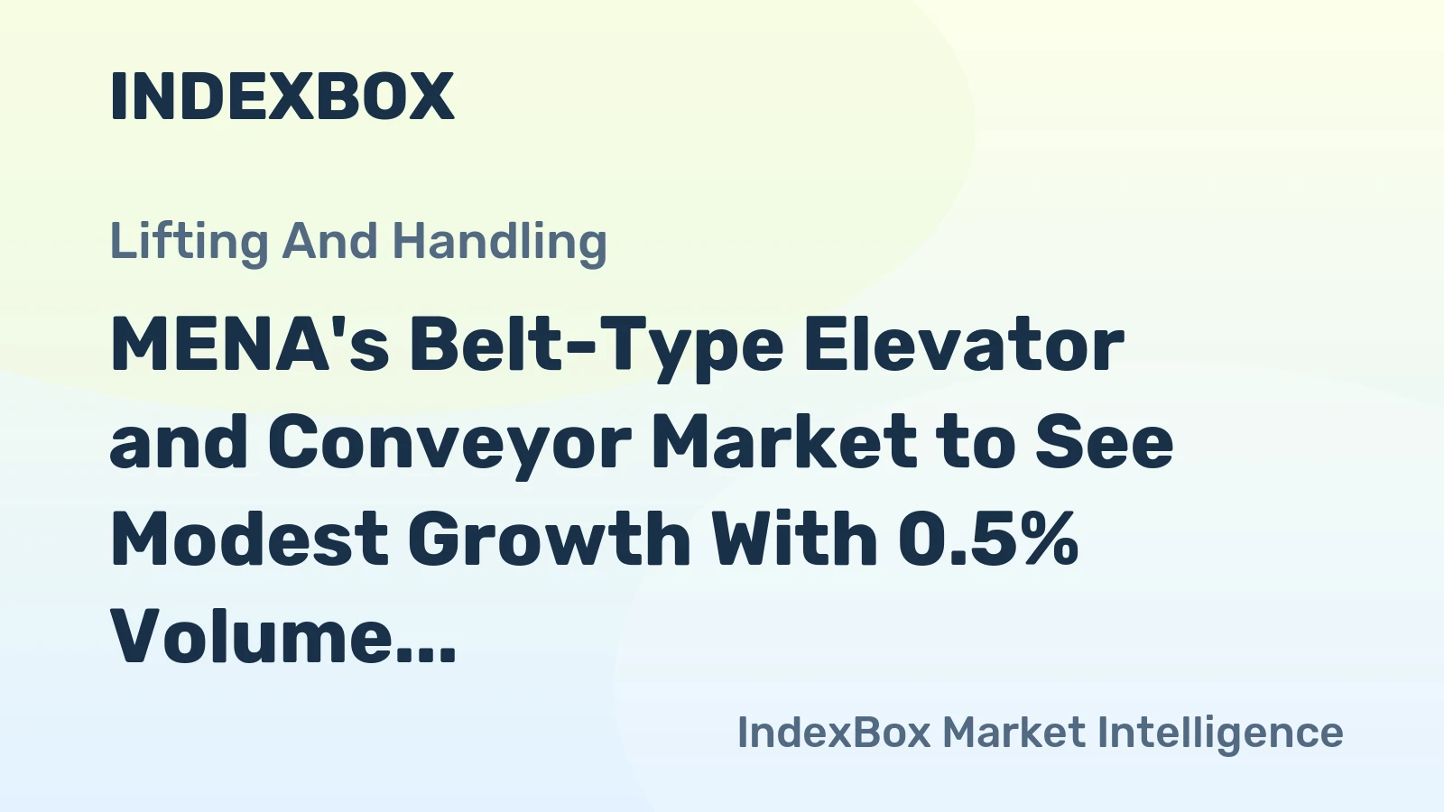 MENA's Belt-Type Elevator and Conveyor Market to See Modest Growth With 0.5% Volume CAGR Through 2035