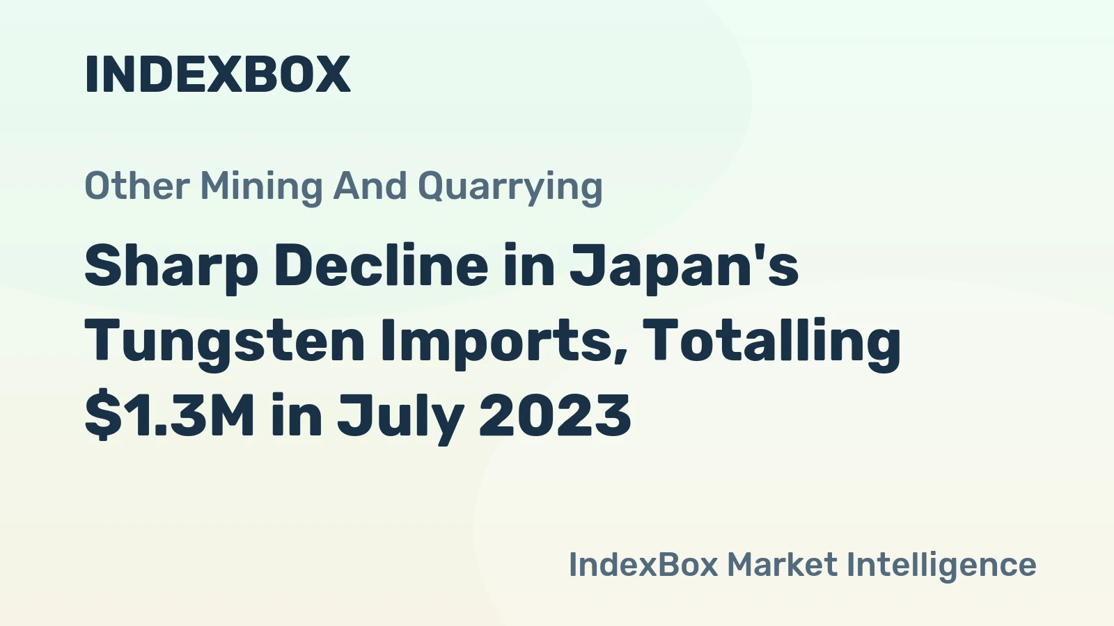 Sharp Decline in Japan's Tungsten Imports, Totalling $1.3M in July 2023