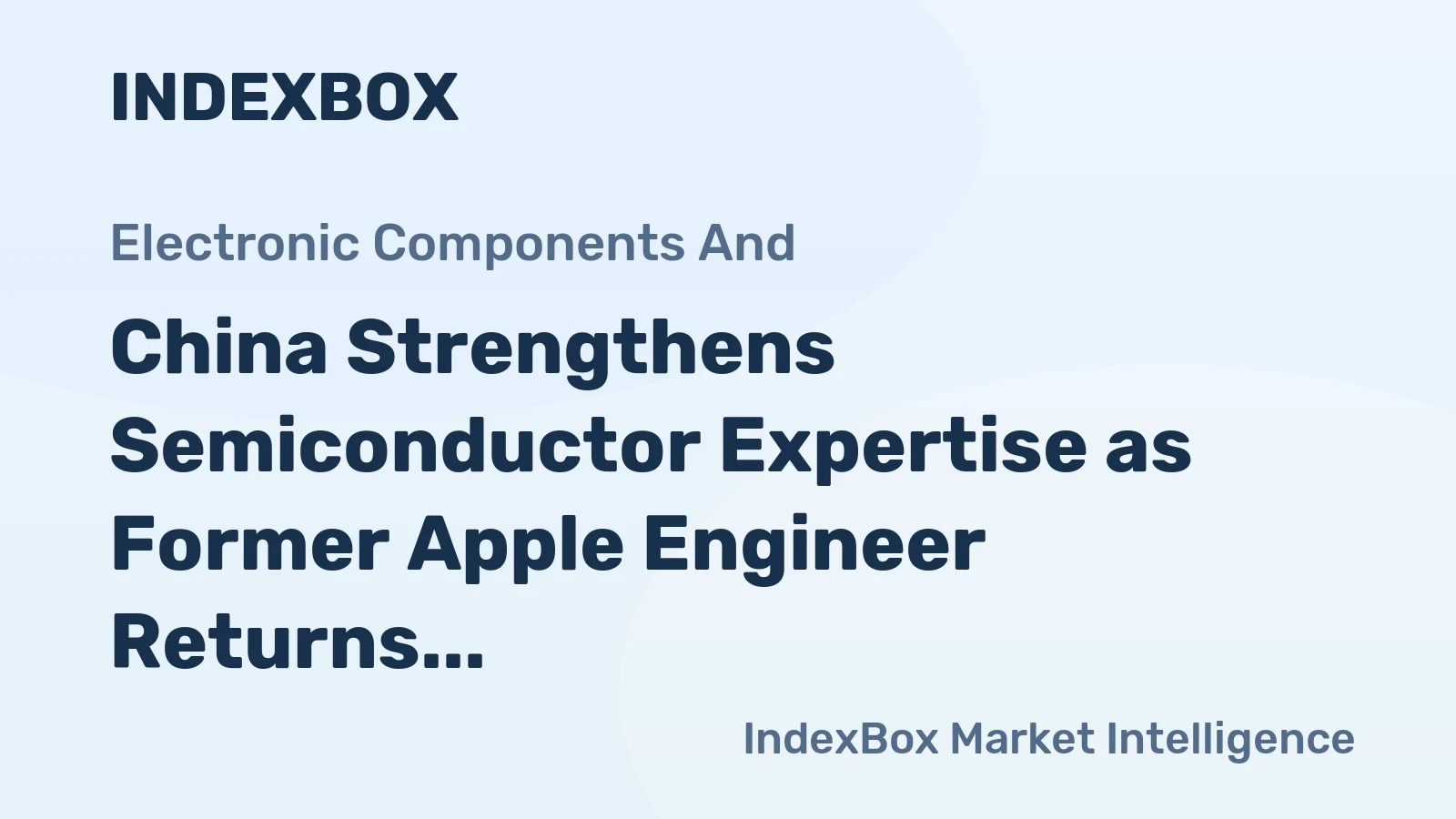 China Strengthens Semiconductor Expertise as Former Apple Engineer Returns to Educate