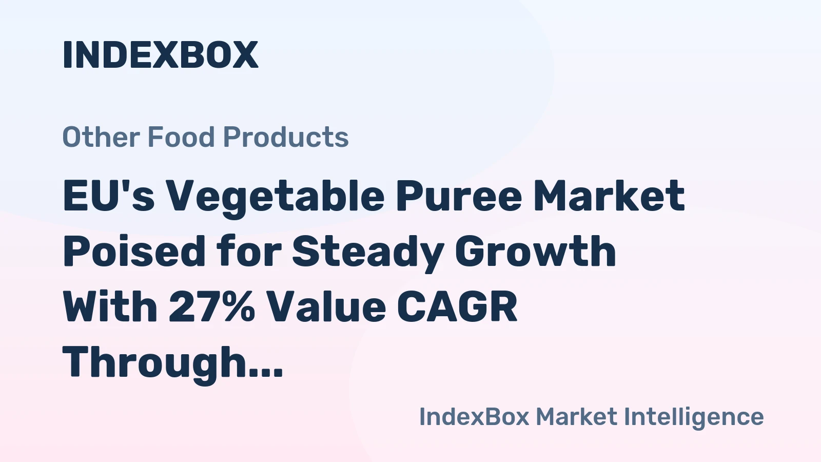 EU's Vegetable Puree Market Poised for Steady Growth With 27% Value CAGR Through 2035