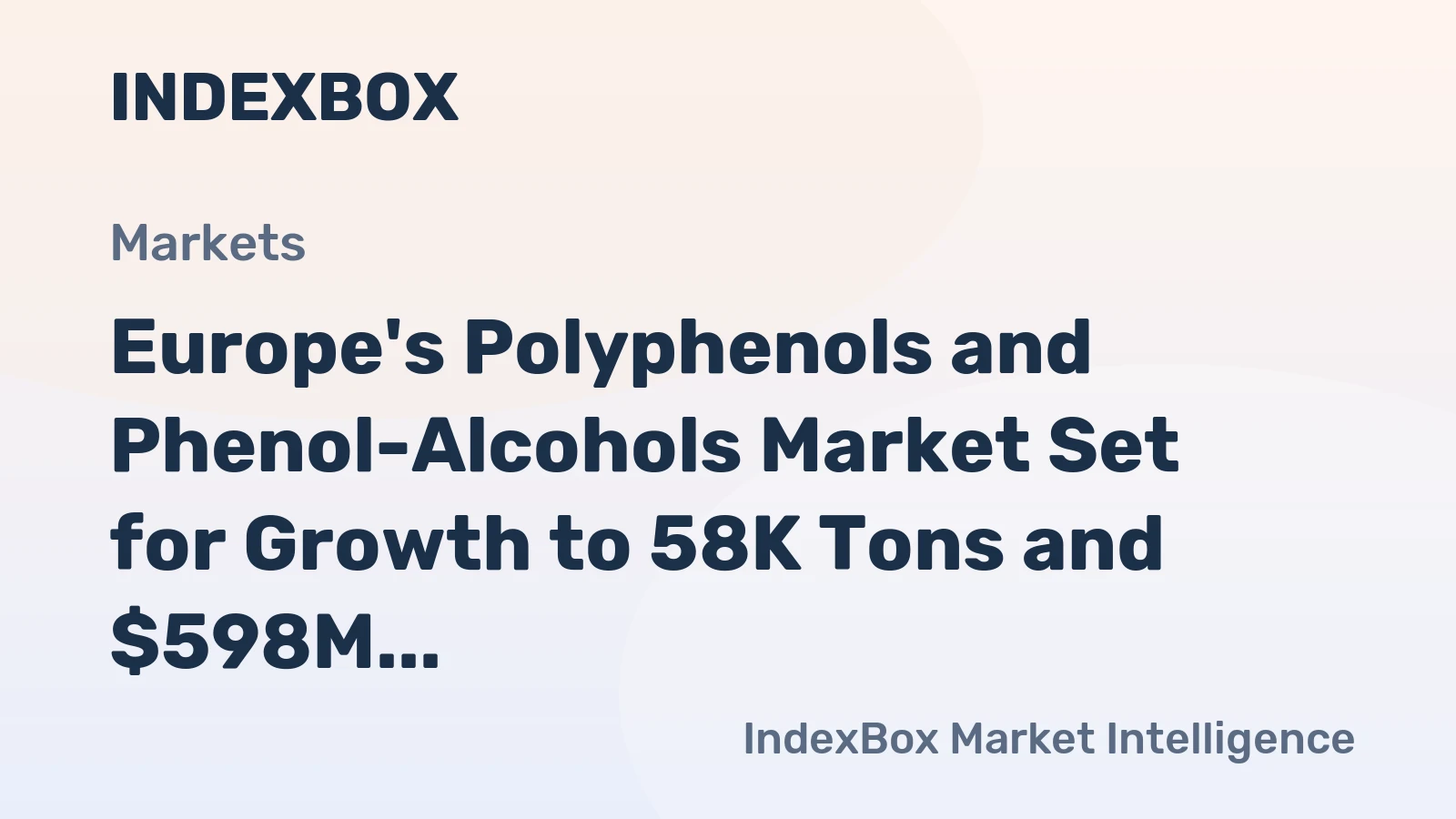 Europe's Polyphenols and Phenol-Alcohols Market Set for Growth to 58K Tons and $598M