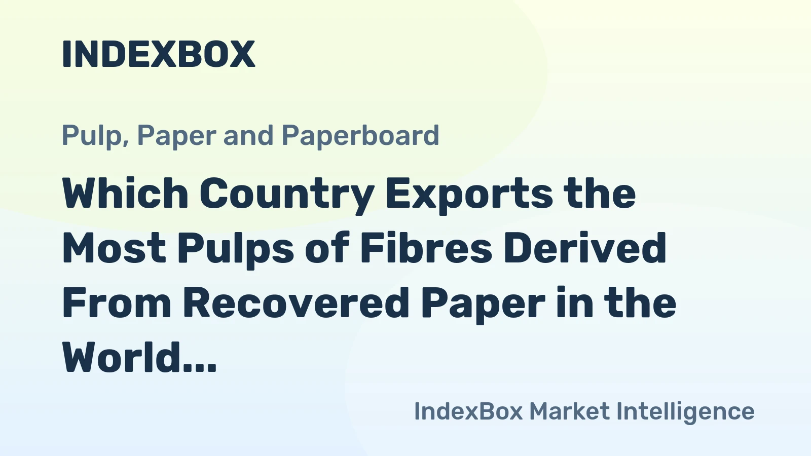 Which Country Exports the Most Pulps of Fibres Derived From Recovered Paper in the World?