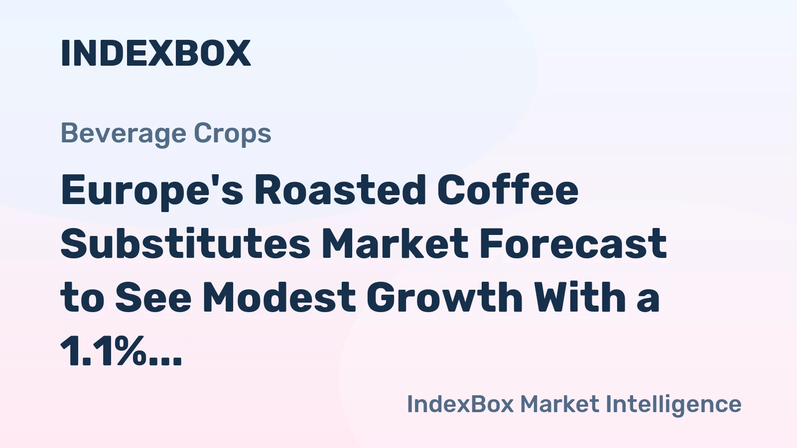 Europe's Roasted Coffee Substitutes Market Forecast to See Modest Growth With a 1.1% CAGR in Value Through 2035