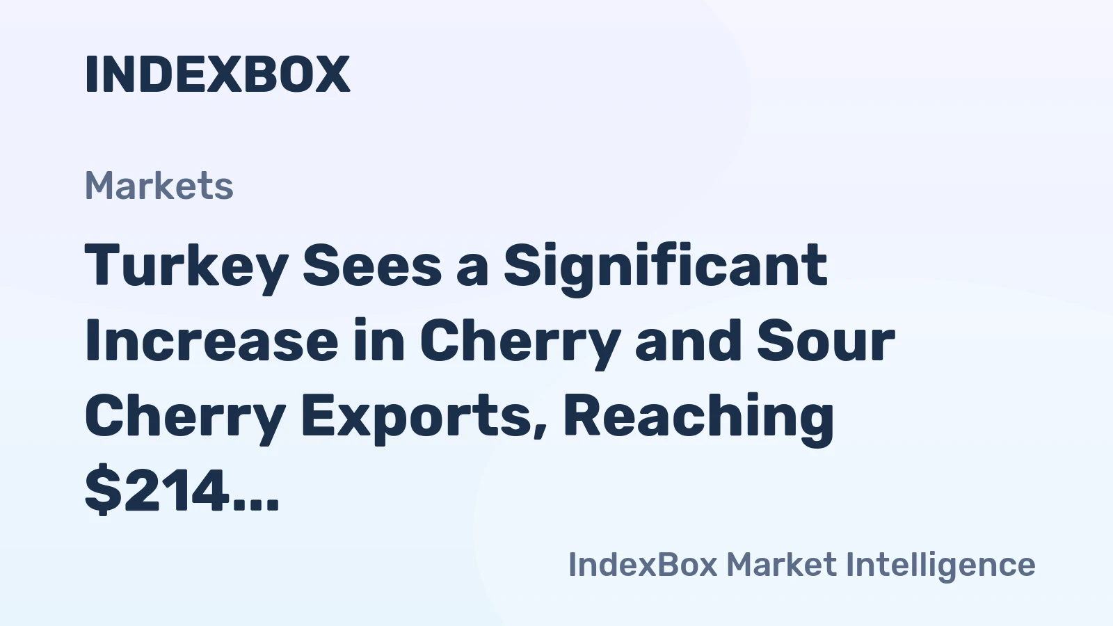 Turkey Sees a Significant Increase in Cherry and Sour Cherry Exports, Reaching $214 Million in 2023