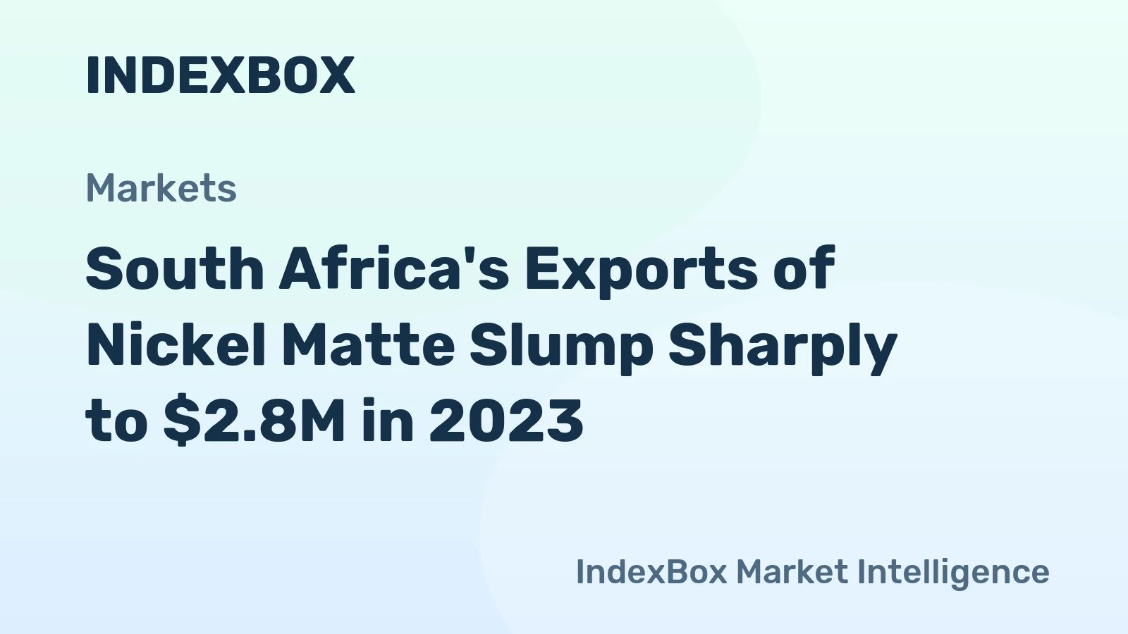 South Africa's Exports of Nickel Matte Slump Sharply to $2.8M in 2023