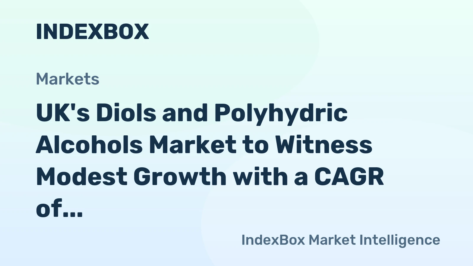 UK's Diols and Polyhydric Alcohols Market to Witness Modest Growth with a CAGR of +1.6% Over the Next Decade