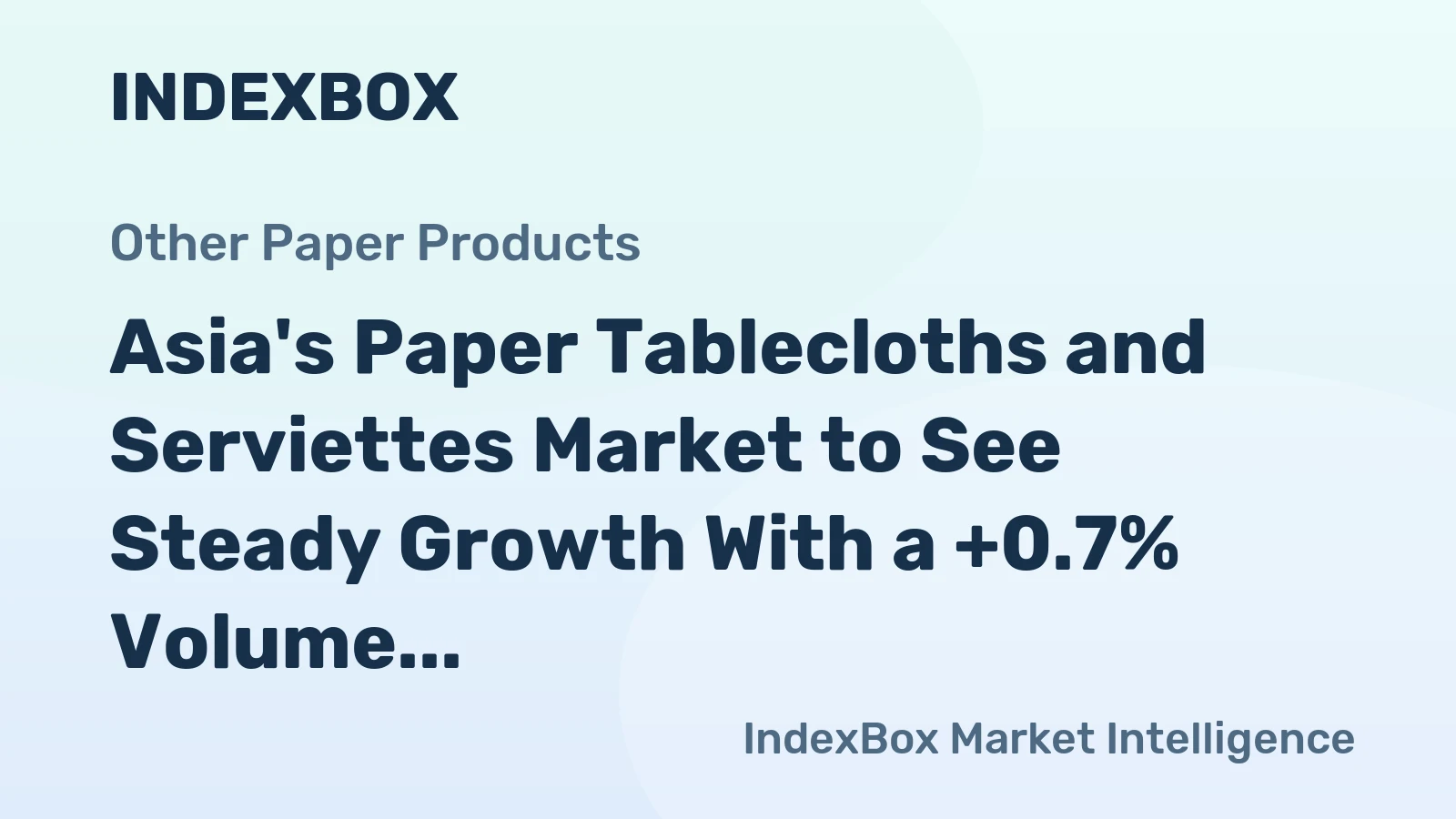 Asia's Paper Tablecloths and Serviettes Market to See Steady Growth With a +0.7% Volume CAGR