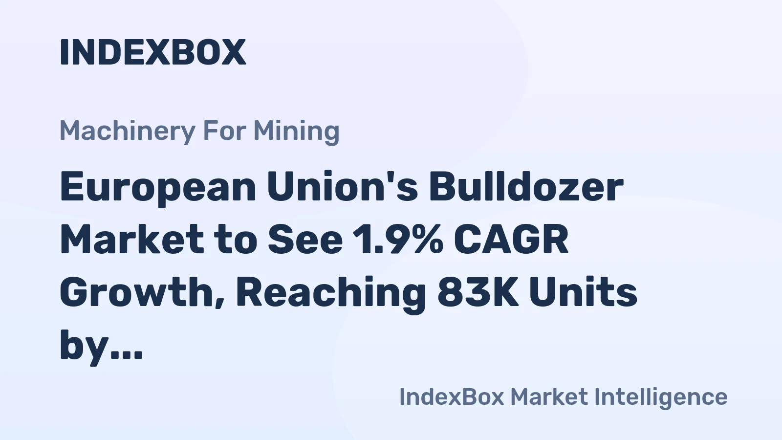 European Union's Bulldozer Market to See 1.9% CAGR Growth, Reaching 83K Units by 2035