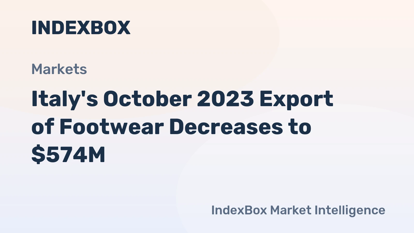 Italy's October 2023 Export of Footwear Decreases to $574M