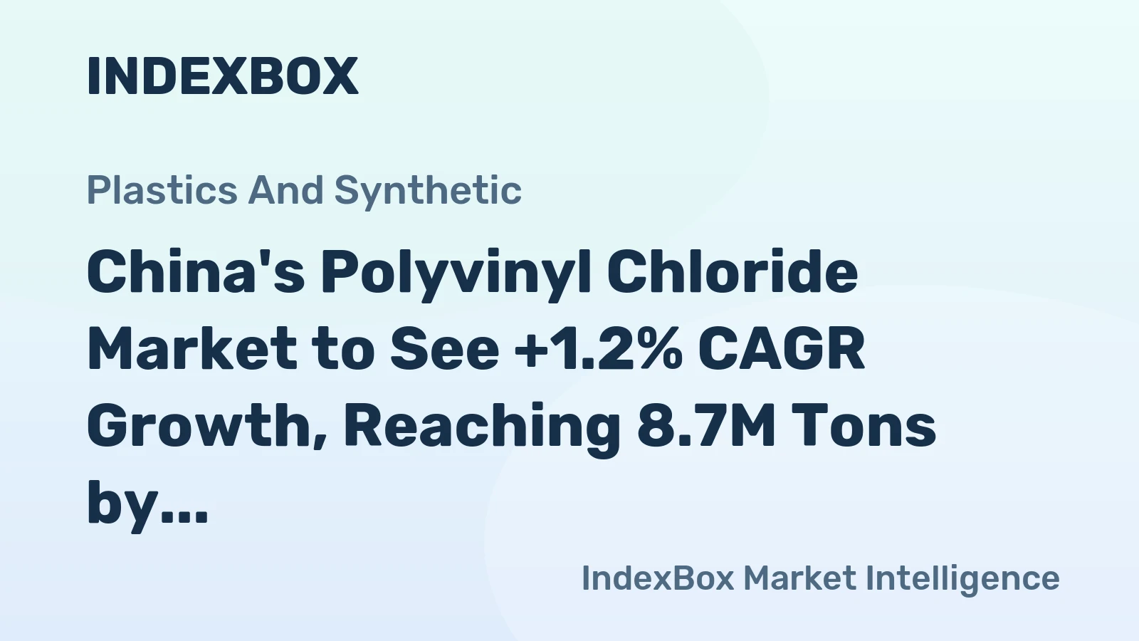 China's Polyvinyl Chloride Market to See +1.2% CAGR Growth, Reaching 8.7M Tons by 2035