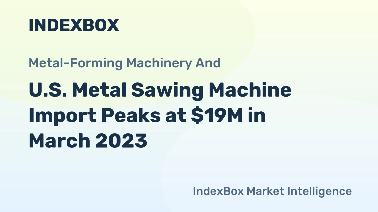 U.S. Metal Sawing Machine Import Peaks at $19M in March 2023