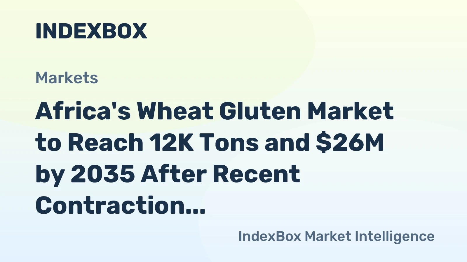 Africa's Wheat Gluten Market to Reach 12K Tons and $26M by 2035 After Recent Contraction