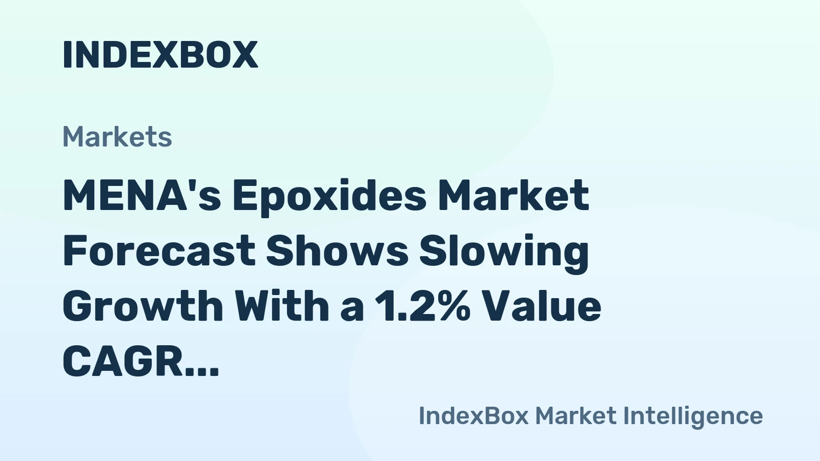 MENA's Epoxides Market Forecast Shows Slowing Growth With a 1.2% Value CAGR