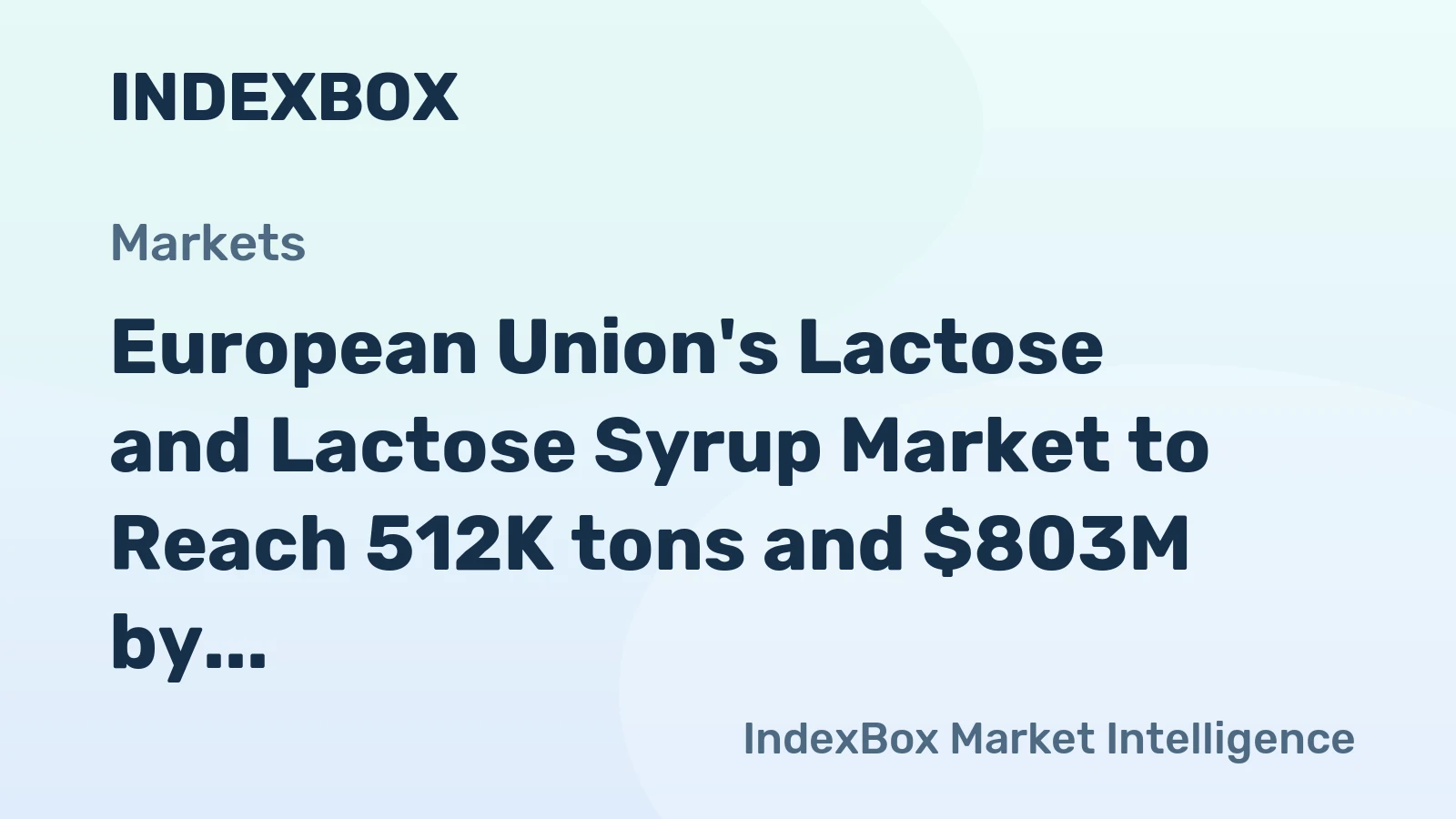 European Union's Lactose and Lactose Syrup Market to Reach 512K tons and $803M by 2035