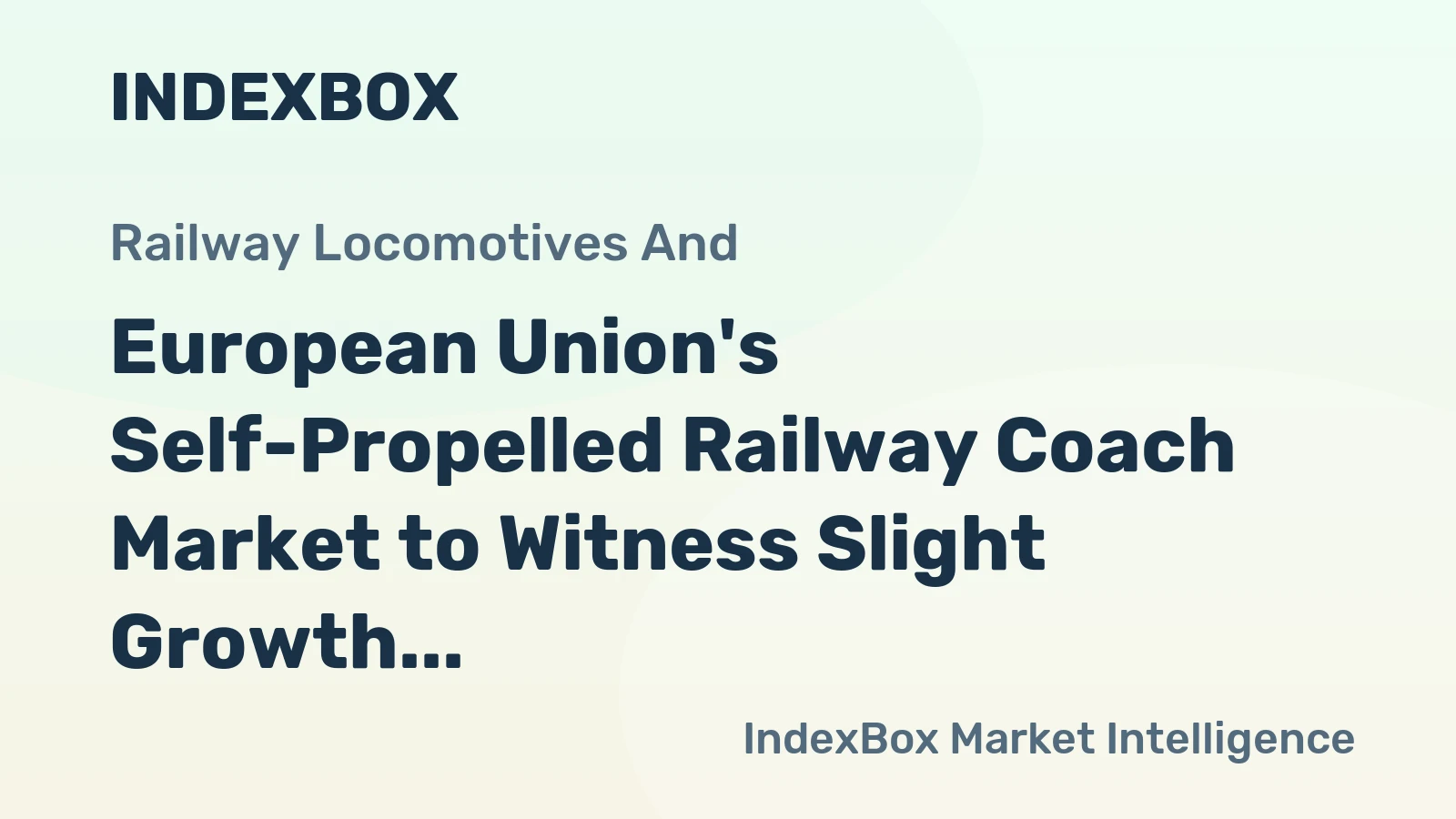 European Union's Self-Propelled Railway Coach Market to Witness Slight Growth with CAGR of +0.7% over 2024-2035