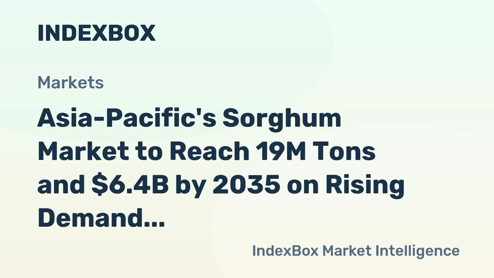 Asia-Pacific's Sorghum Market to Reach 19M Tons and $6.4B by 2035 on Rising Demand