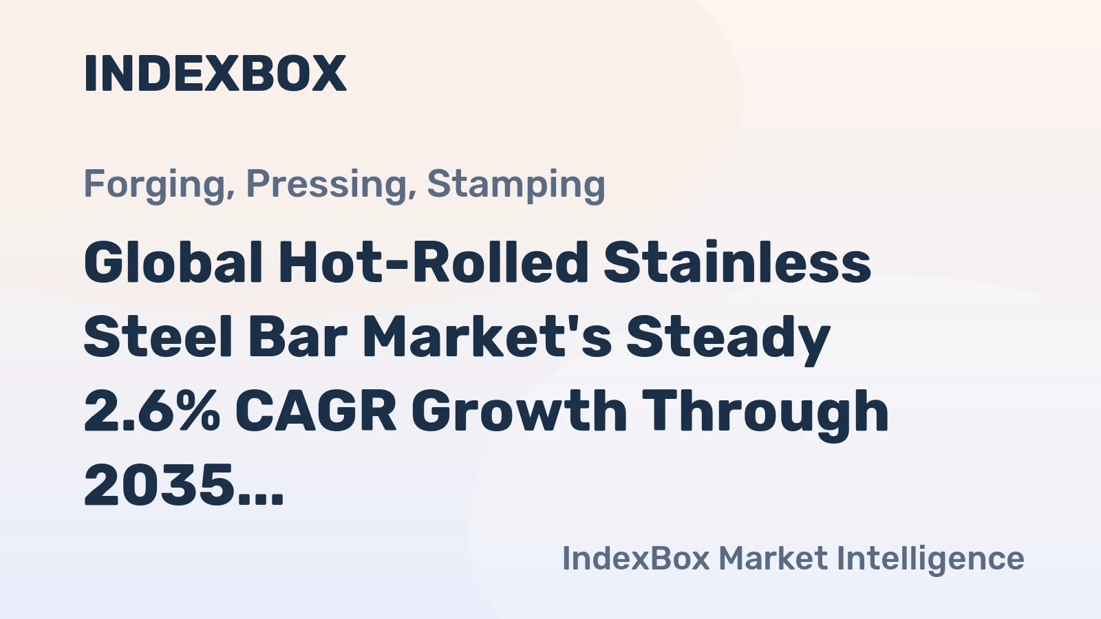 Global Hot-Rolled Stainless Steel Bar Market's Steady 2.6% CAGR Growth Through 2035