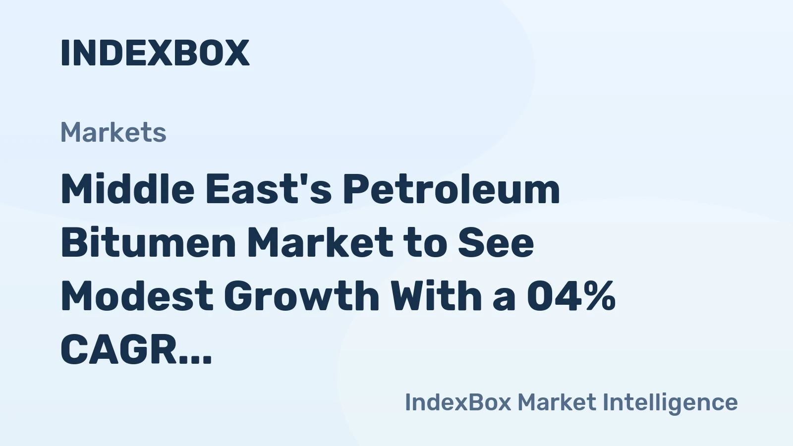 Middle East's Petroleum Bitumen Market to See Modest Growth With a 04% CAGR in Volume Through 2035