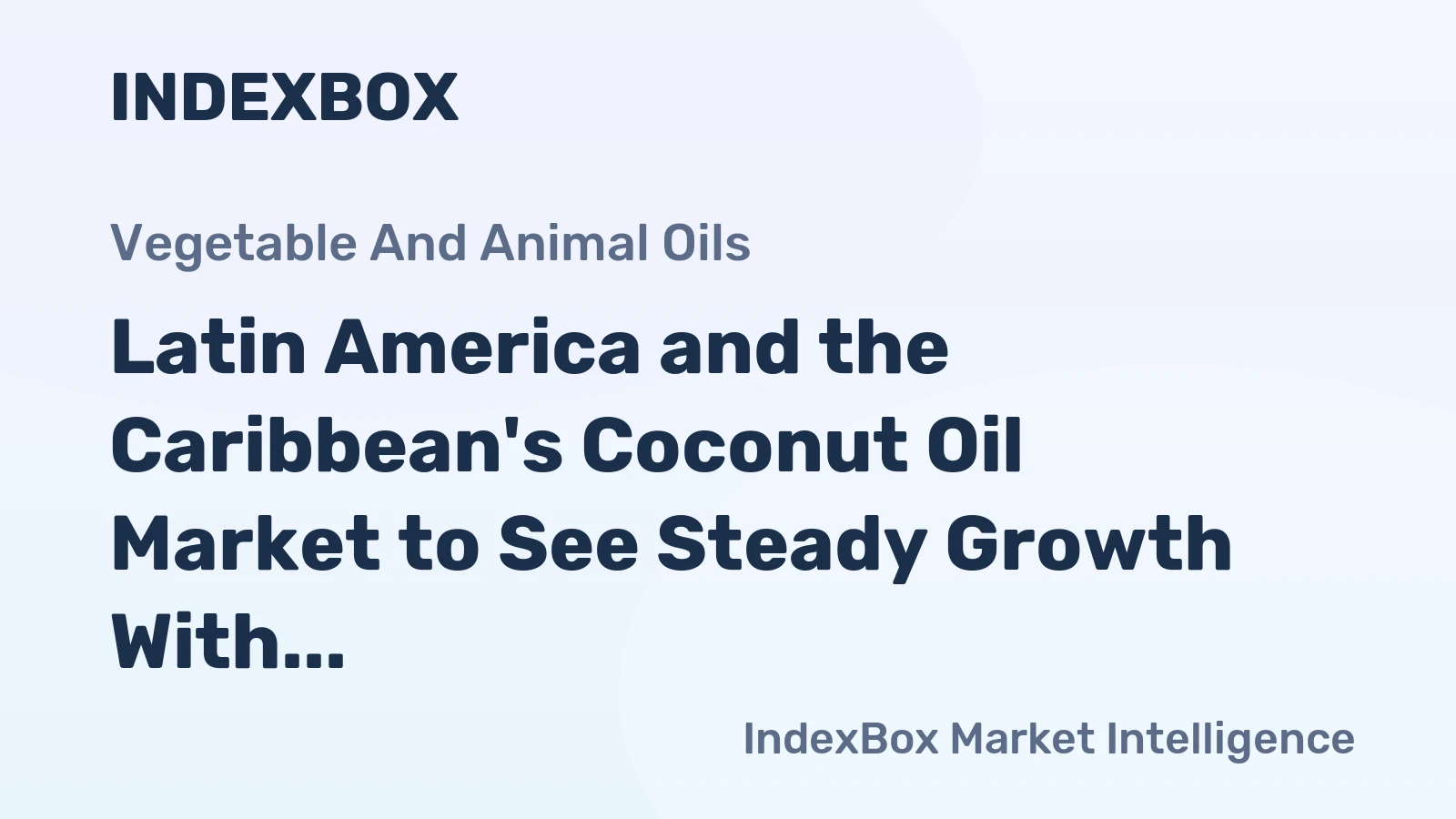 Latin America and the Caribbean's Coconut Oil Market to See Steady Growth With a +0.6% Volume CAGR Through 2035