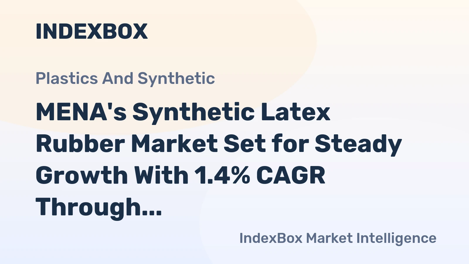 MENA's Synthetic Latex Rubber Market Set for Steady Growth With 1.4% CAGR Through 2035