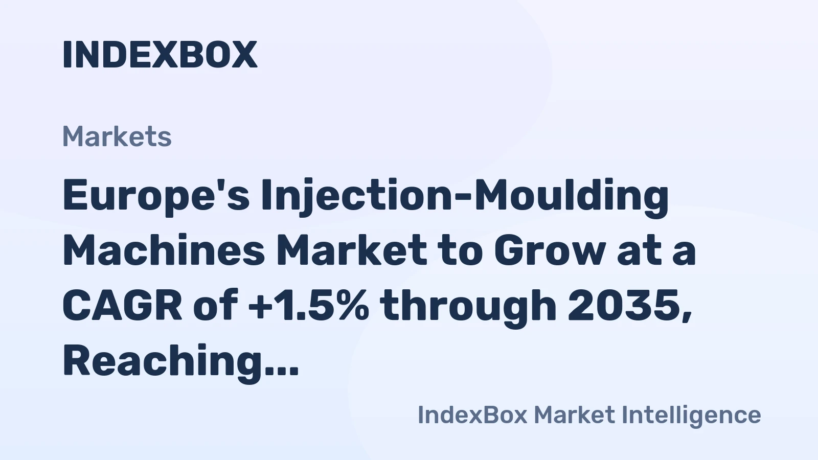 Europe's Injection-Moulding Machines Market to Grow at a CAGR of +1.5% through 2035, Reaching $4.4B in Value