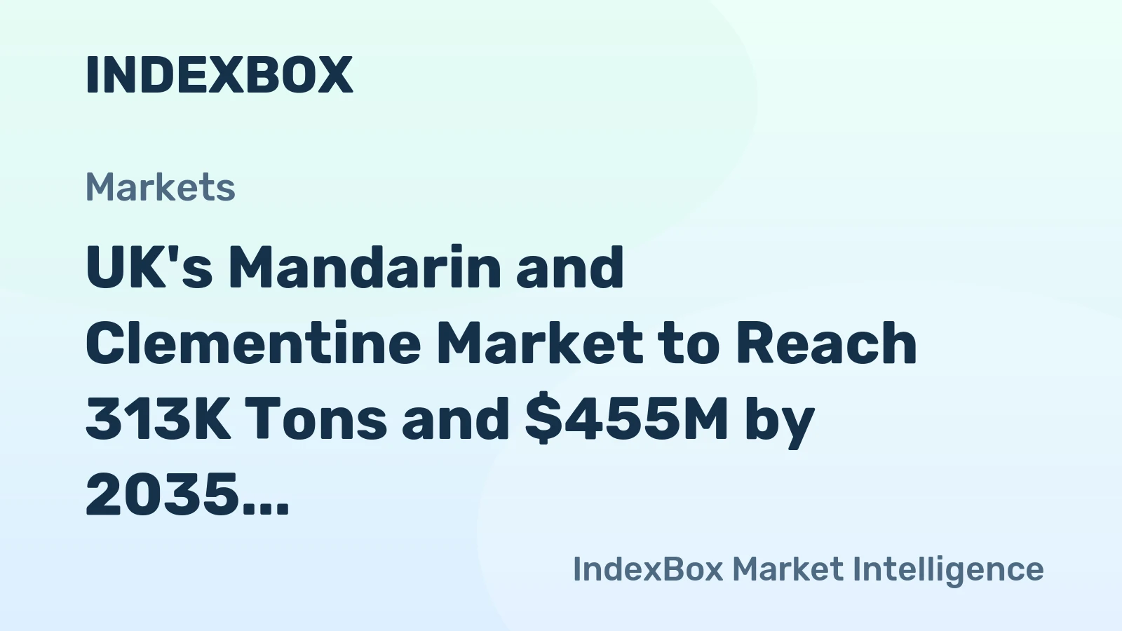 UK's Mandarin and Clementine Market to Reach 313K Tons and $455M by 2035