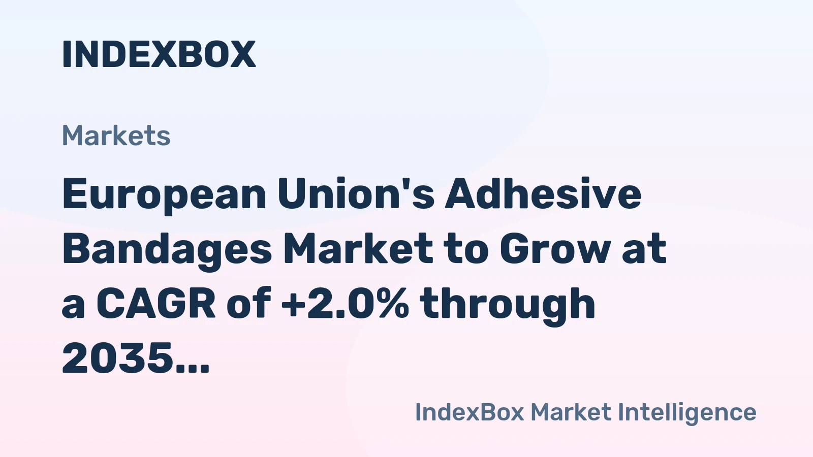 European Union's Adhesive Bandages Market to Grow at a CAGR of +2.0% through 2035