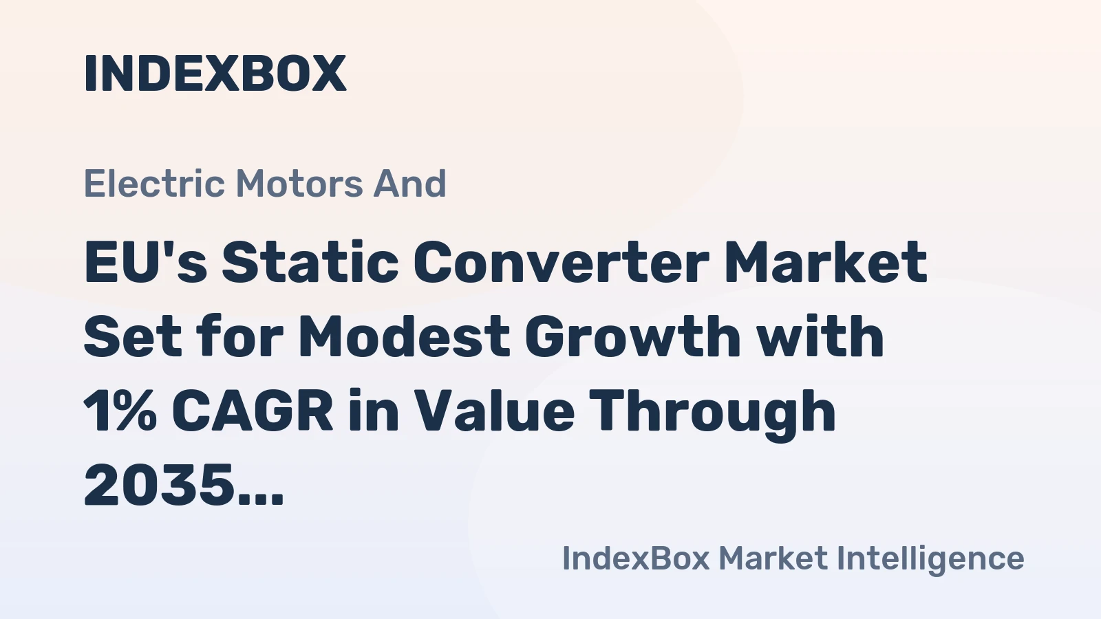 EU's Static Converter Market Set for Modest Growth with 1% CAGR in Value Through 2035