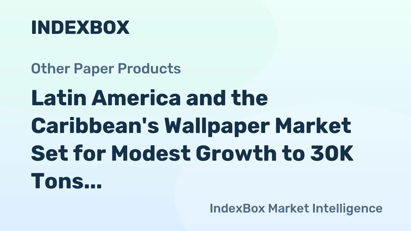 Latin America and the Caribbean's Wallpaper Market Set for Modest Growth to 30K Tons and $182M
