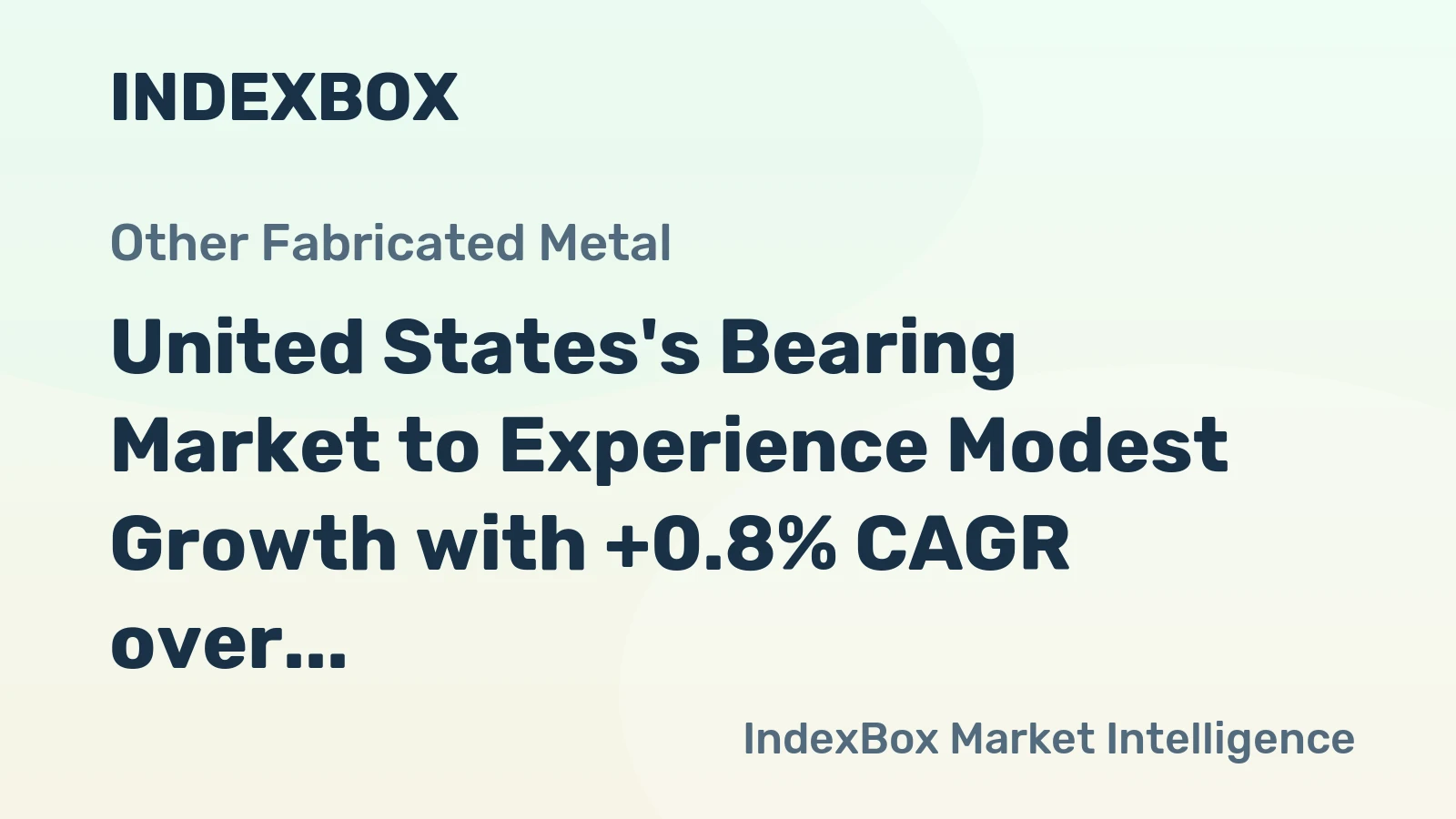 United States's Bearing Market to Experience Modest Growth with +0.8% CAGR over Next Decade