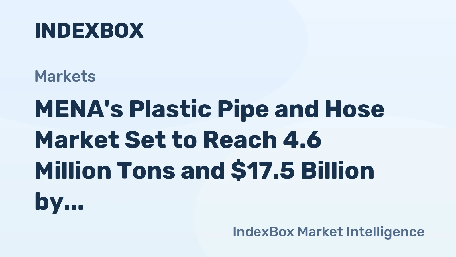 MENA's Plastic Pipe and Hose Market Set to Reach 4.6 Million Tons and $17.5 Billion by 2035