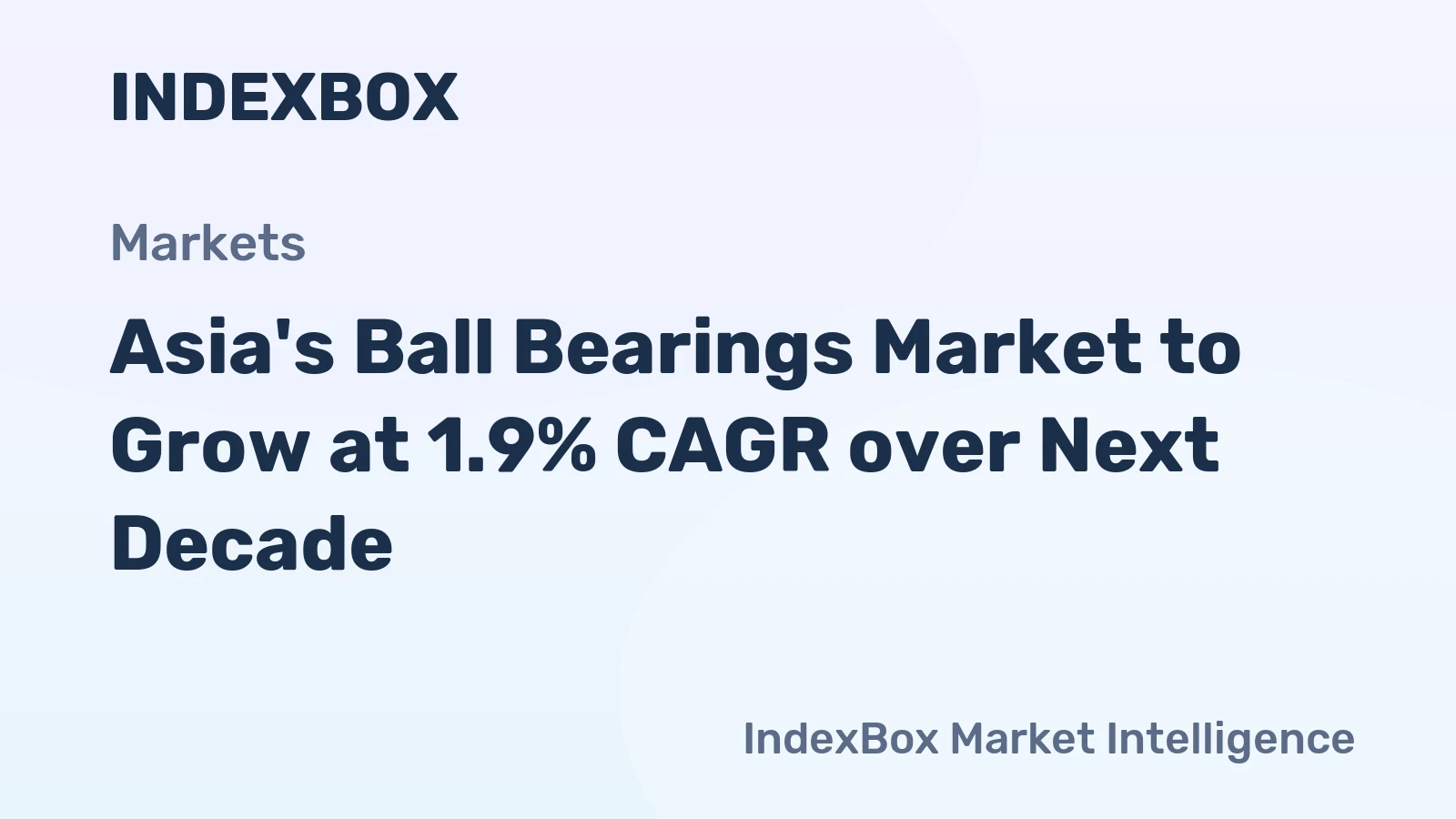 Asia's Ball Bearings Market to Grow at 1.9% CAGR over Next Decade