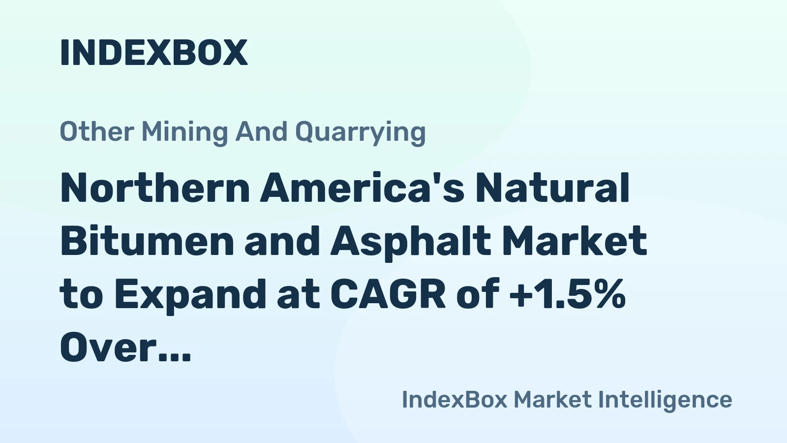 Northern America's Natural Bitumen and Asphalt Market to Expand at CAGR of +1.5% Over Next Decade
