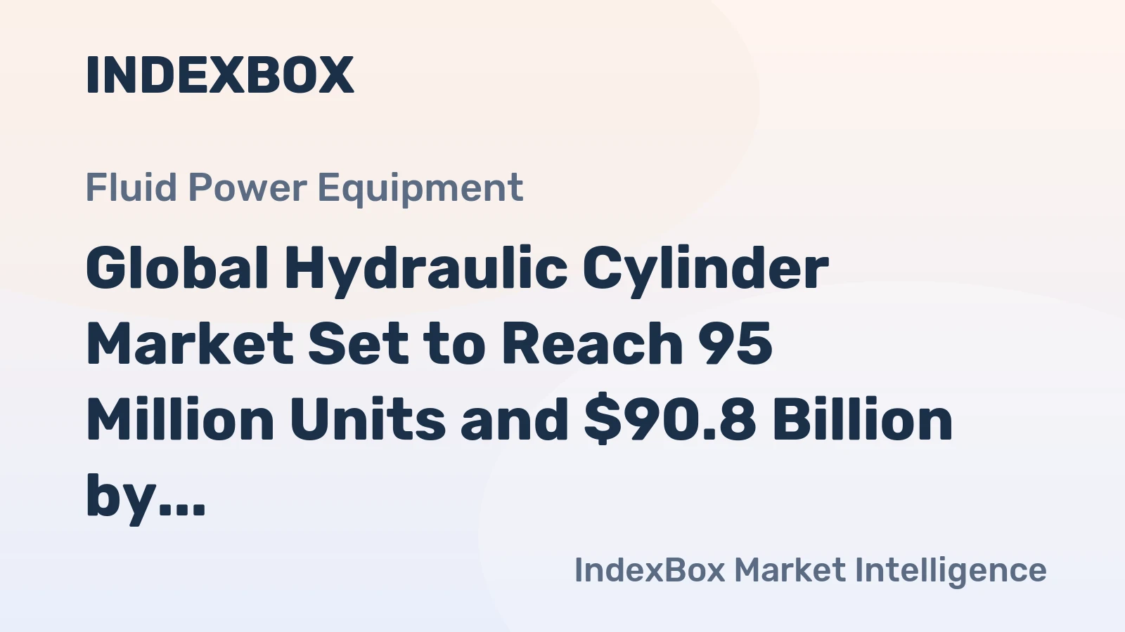Global Hydraulic Cylinder Market Set to Reach 95 Million Units and $90.8 Billion by 2035