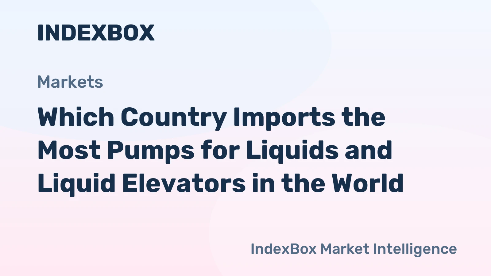 Which Country Imports the Most Pumps for Liquids and Liquid Elevators in the World?