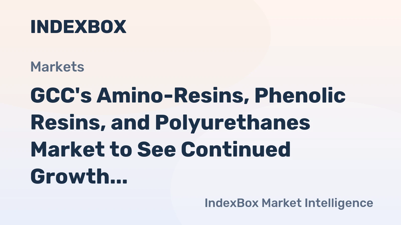 GCC's Amino-Resins, Phenolic Resins, and Polyurethanes Market to See Continued Growth with +2.8% CAGR, Reaching $10B by 2035